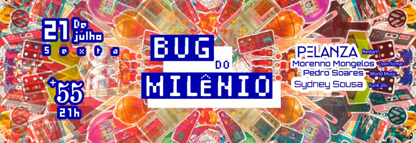 21.07 / +55 apresenta: BUG DO MILÊNIO | GoIngressos | + 55