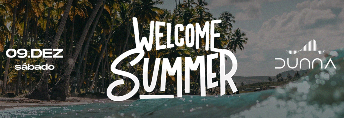 Welcome Summer | GoIngressos | Dunna Club